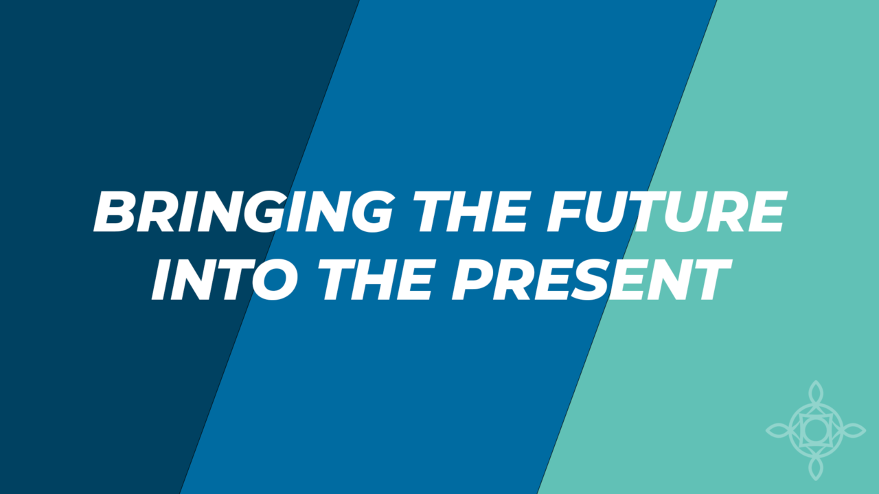 Bringing the Future Into the Present | Lakeside United Methodist Church